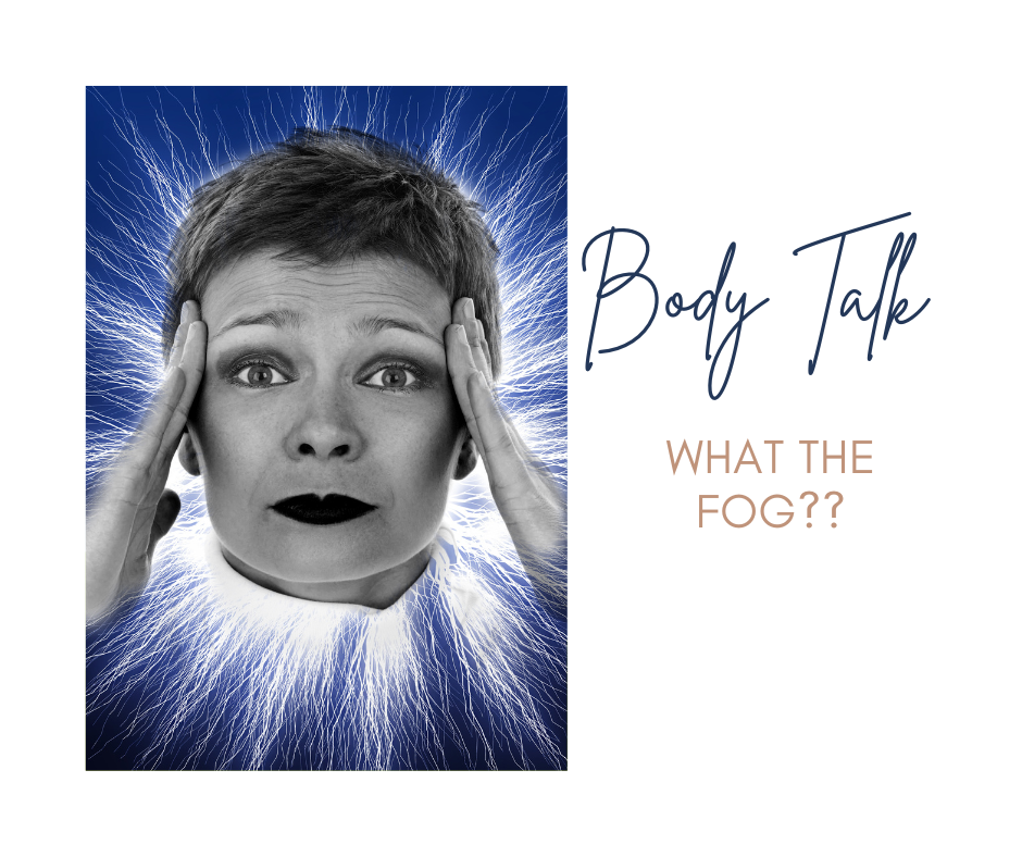 BODY TALK: What the Fog? - Lisa Bracken